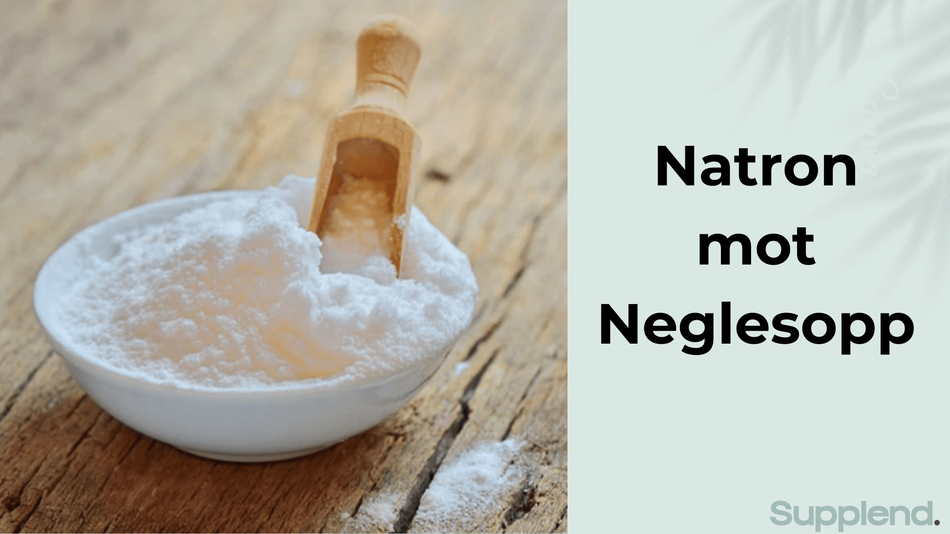Natron mot Neglesopp: Effektiv behandling | Supplend Norge